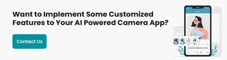 How to Develop an AI-powered Camera App? - Matellio Inc