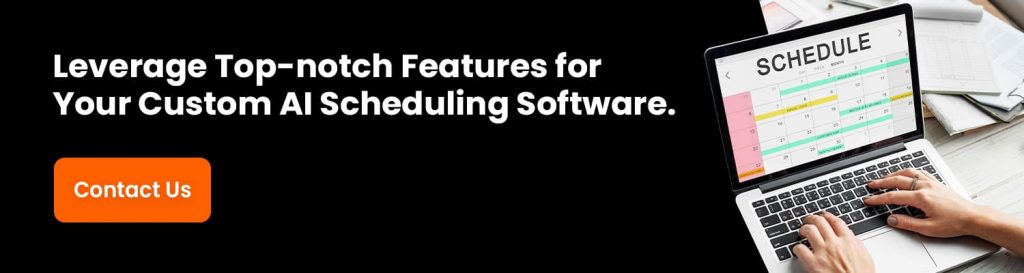 A Step-by-Step Guide for AI Scheduling Software Development - Matellio Inc
