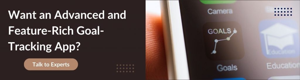 How to Develop a Goal Tracking App? - Matellio Inc