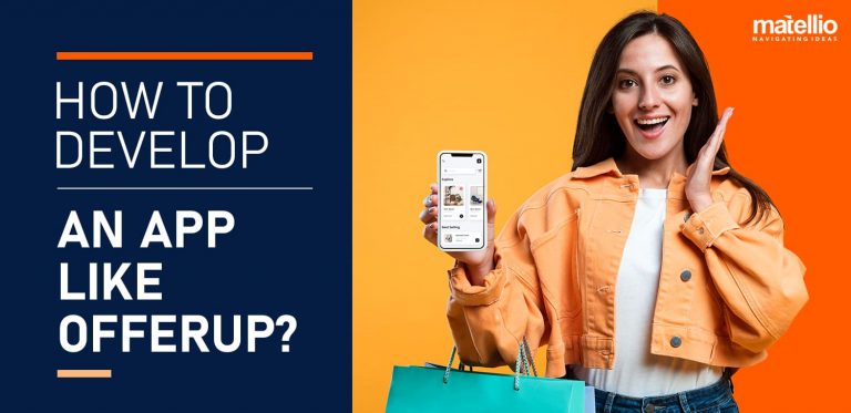 How to Develop an App Like OfferUp? - Matellio Inc