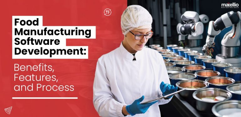 Food Manufacturing Software Development: Benefits, Features, and ...