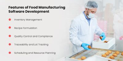 Food Manufacturing Software Development: Benefits, Features, and ...
