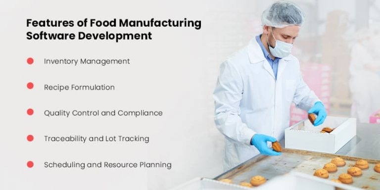 Food Manufacturing Software Development: Benefits, Features, and ...