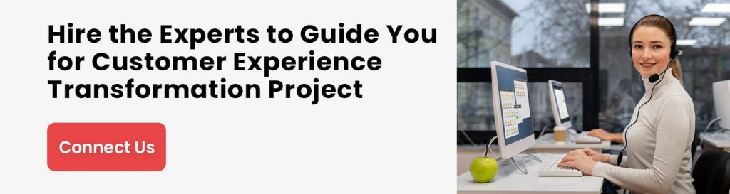 Customer Experience Transformation Services: Enhancing the Landscape of Your Business - Matellio Inc