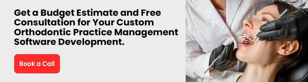 How to Develop Orthodontic Practice Management Software? - Matellio Inc