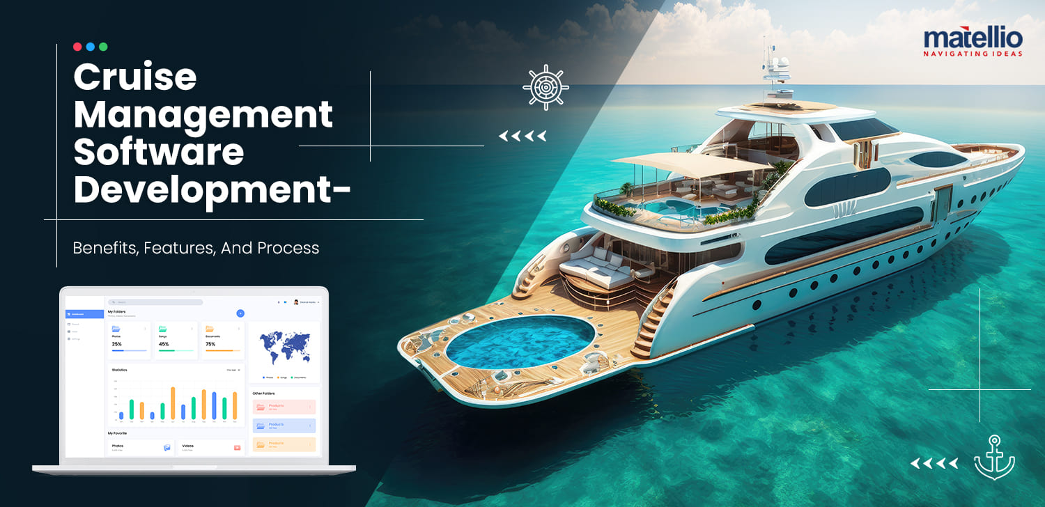 Cruise Management Software Development- Benefits, Features, And Process - Matellio Inc