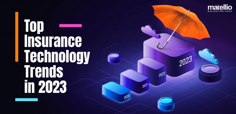 Top Insurance Technology Trends in 2023 - Matellio Inc