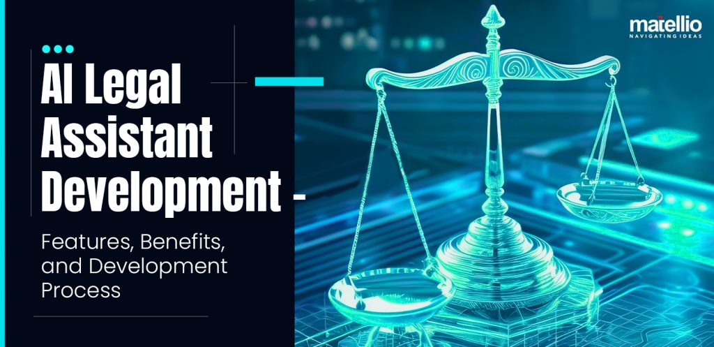 Ai Legal Assistant Development Features Benefits And Development