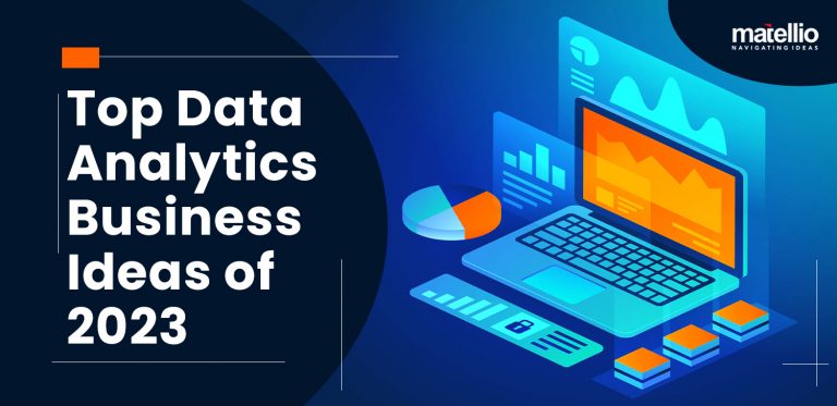 Top Data Analytics Business Ideas of 2023 - Matellio Inc