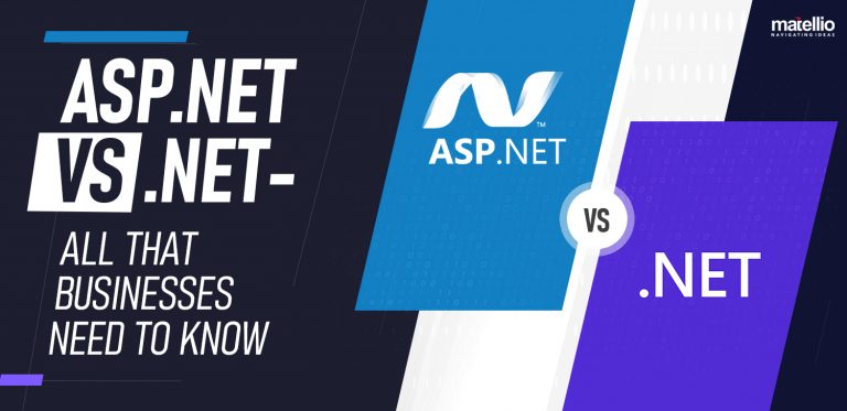 ASP.NET vs. NET- All That Businesses Need to Know - Matellio Inc