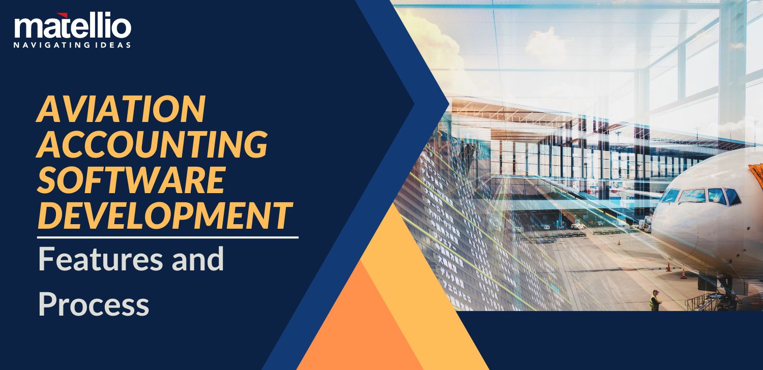 Aviation Accounting Software Development: Features and Process - Matellio Inc