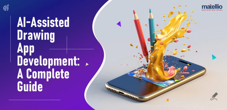 AI-Assisted Drawing App Development - A Complete Guide - Matellio Inc