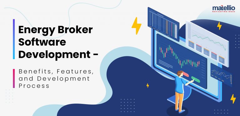 Energy Broker Software Development- Benefits, Features, and Development ...