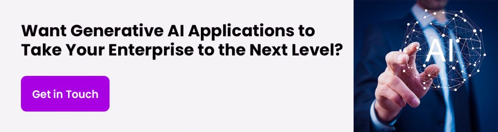 Generative AI Applications: Everything You Need to Know to Get Started - Matellio Inc