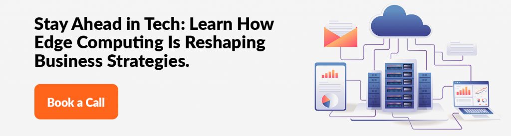 Don’t Miss Out the Top Edge Computing Use Cases of 2024 - Matellio Inc