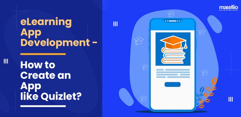 eLearning App Development - How to Create an App like Quizlet? - Matellio Inc