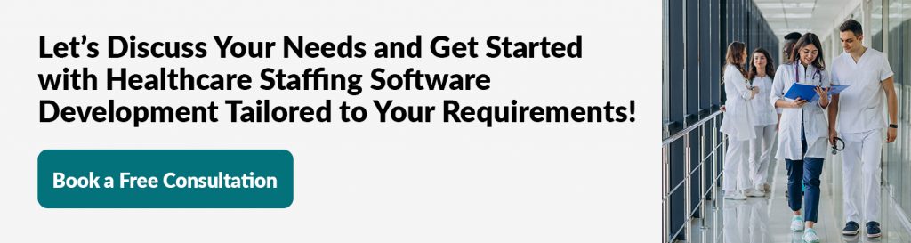 Smart Healthcare Staffing Software Development – Key Features, Tech ...