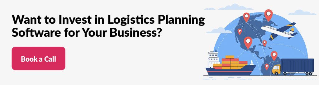 How Logistics Planning Software Can Boost Your Business? - Matellio Inc