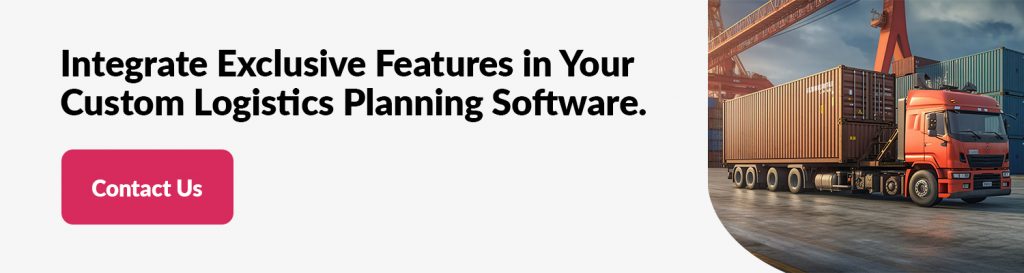 How Logistics Planning Software Can Boost Your Business? - Matellio Inc