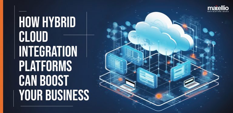 How Hybrid Cloud Integration Platforms Can Boost Your Business - Matellio Inc