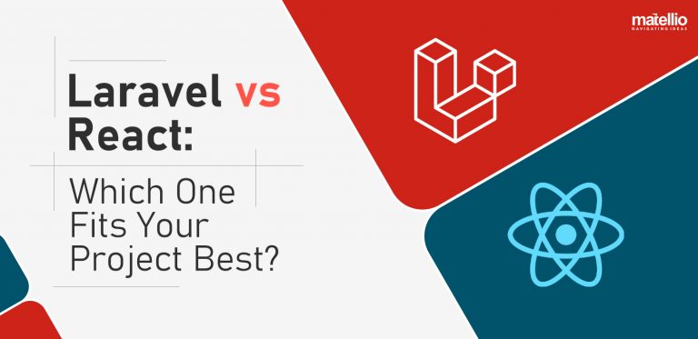 Laravel vs React: Which One Fits Your Project Best? - Matellio Inc