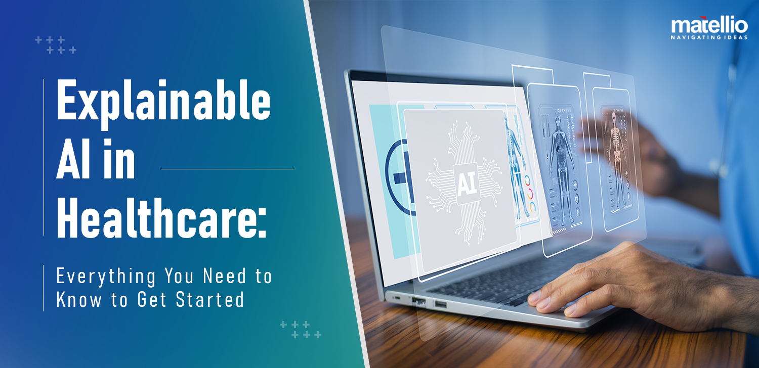 Explainable AI in Healthcare: Everything You Need to Know to Get ... Explainable AI in Healthcare: Everything You Need to Know to Get ...