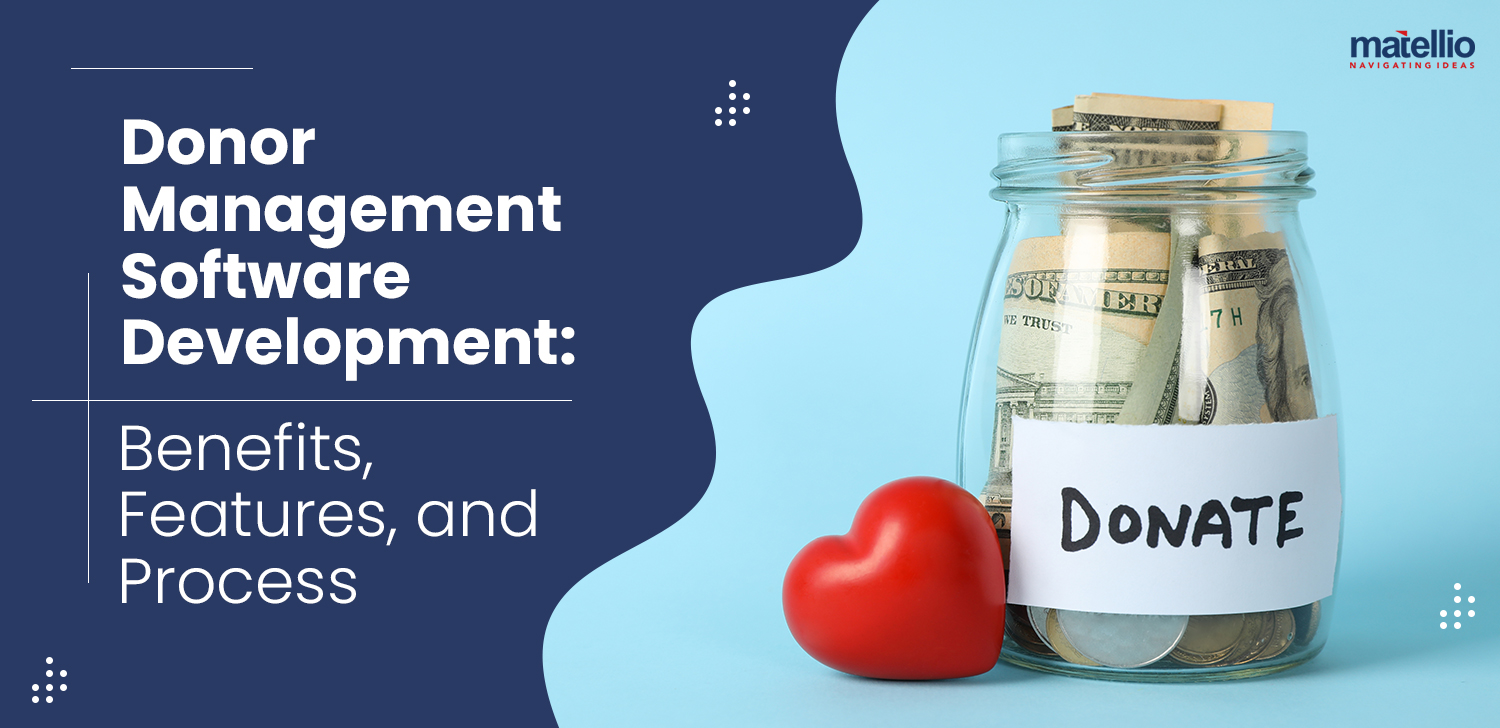 Donor Management Software Development: Benefits, Features, and Process ...