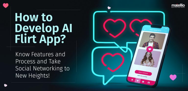 How to Develop AI Flirt App? Know Features and Process and Take Social ...