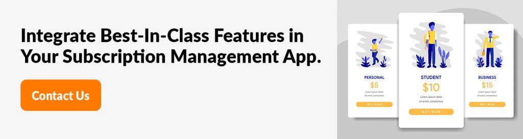 How to Develop a Subscription Management App? - Matellio Inc