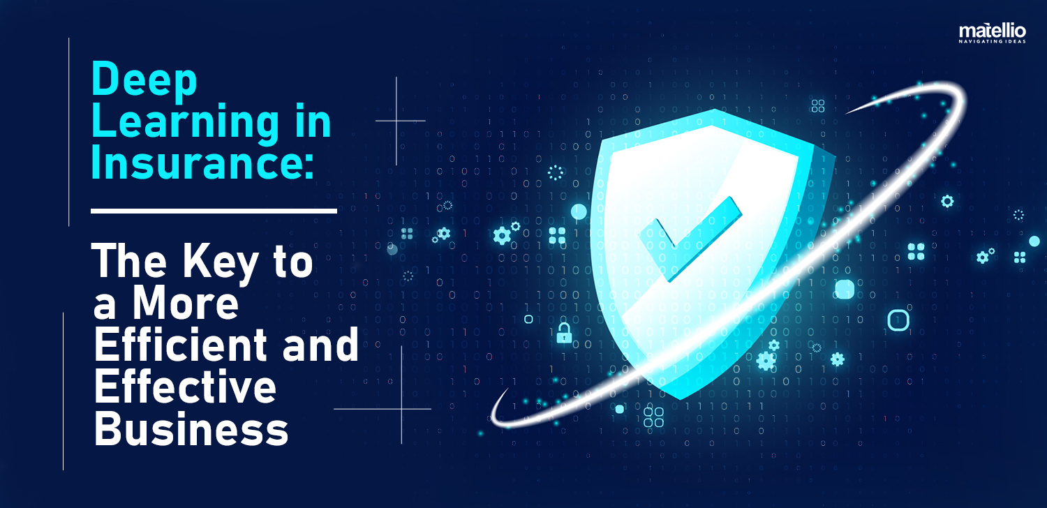 Deep Learning in Insurance: The Key to a More Efficient and Effective ...