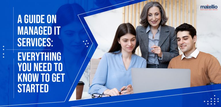 A Guide on Managed IT Services: Everything You Need to Know to Get ...