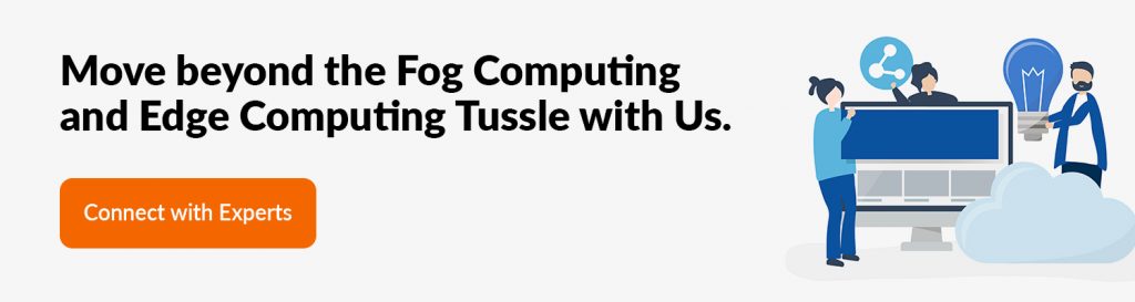 Fog Computing Vs Edge Computing: Which One to Choose for Your Business ...