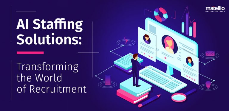 AI Staffing Solutions: Transforming the World of Recruitment - Matellio Inc