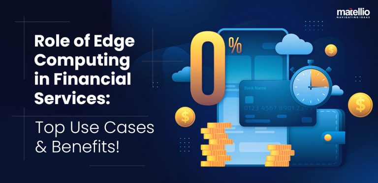 Role of Edge Computing in Financial Services: Top Use Cases & Benefits ...