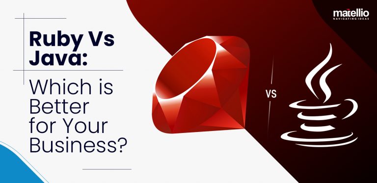 Ruby Vs Java: Which is Better for Your Business? - Matellio Inc