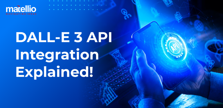 DALL-E 3 API Integration Explained! - Matellio Inc