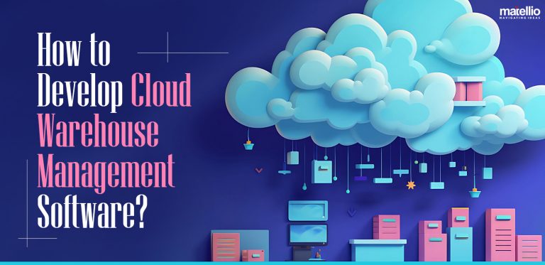 How to Develop Cloud Warehouse Management Software? - Matellio Inc