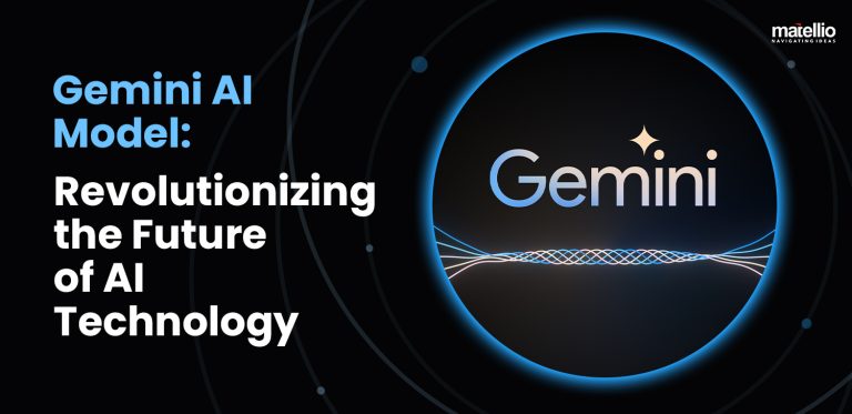 Gemini AI Model: Revolutionizing the Future of AI Technology - Matellio Inc