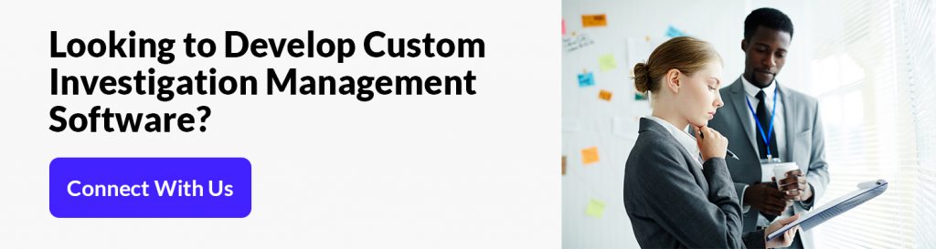 How to Develop an Investigation Management Software? - Matellio Inc