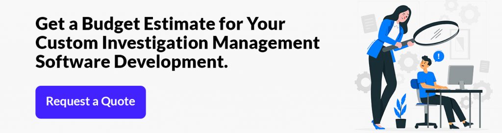 How to Develop an Investigation Management Software? - Matellio Inc