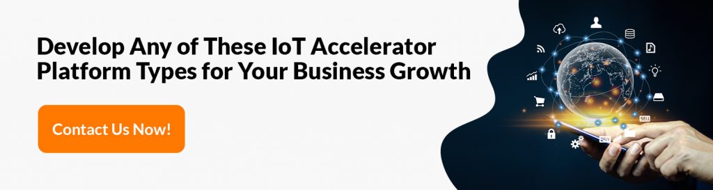 IoT Accelerator Platform Development: Benefits, Use Cases, Types and ...