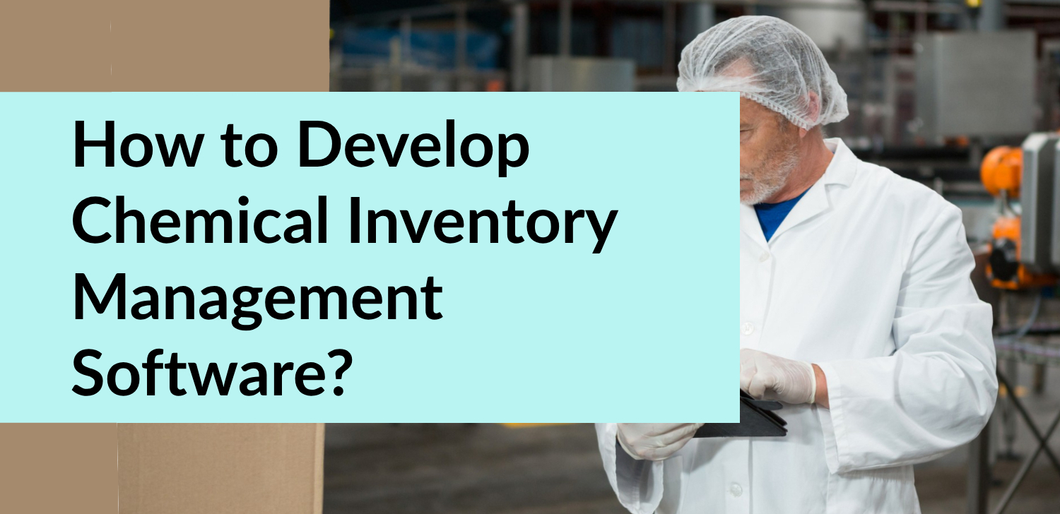 How to Develop Chemical Inventory Software? - Matellio Inc