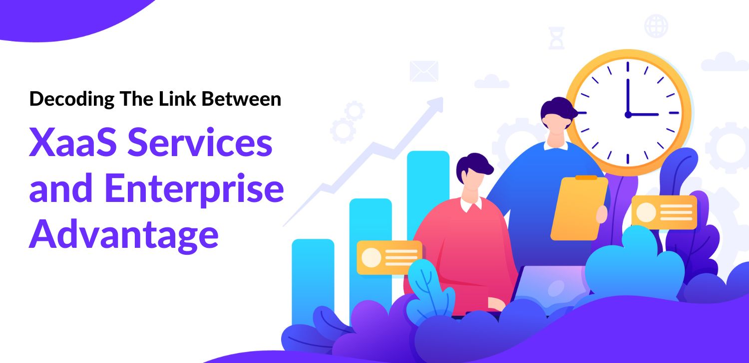Decoding The Link Between XaaS Services and Enterprise Advantage ...