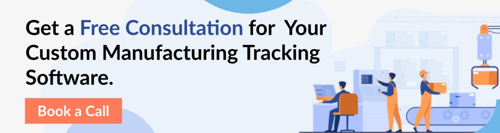 How To Develop a Manufacturing Tracking Software? - Matellio Inc