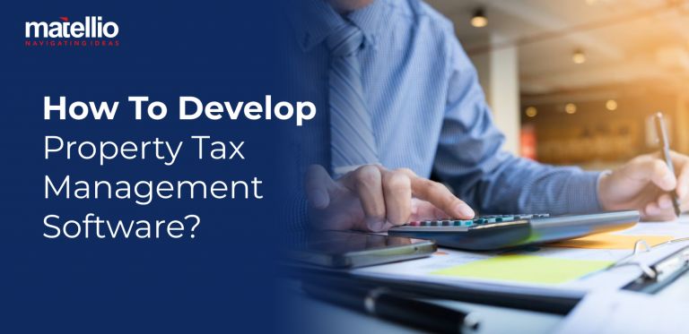 How To Develop Property Tax Management Software? - Matellio Inc