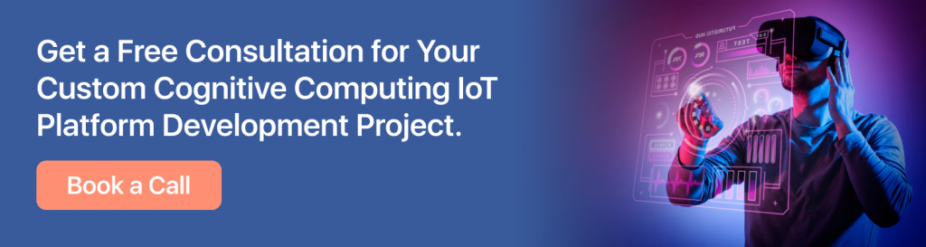 How To Develop Cognitive Computing IoT Platform? - Matellio Inc