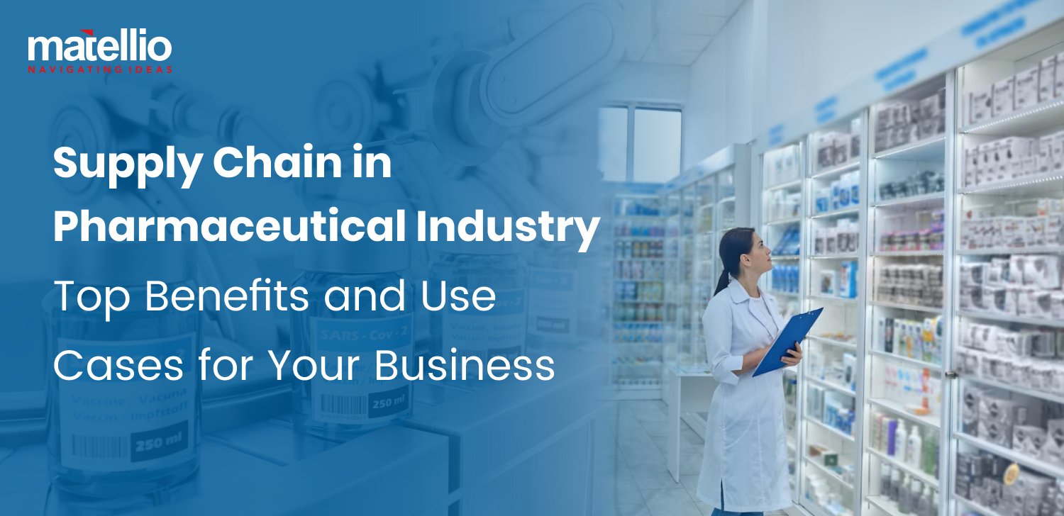 Supply Chain in Pharmaceutical Industry – Top Benefits and Use Cases ...