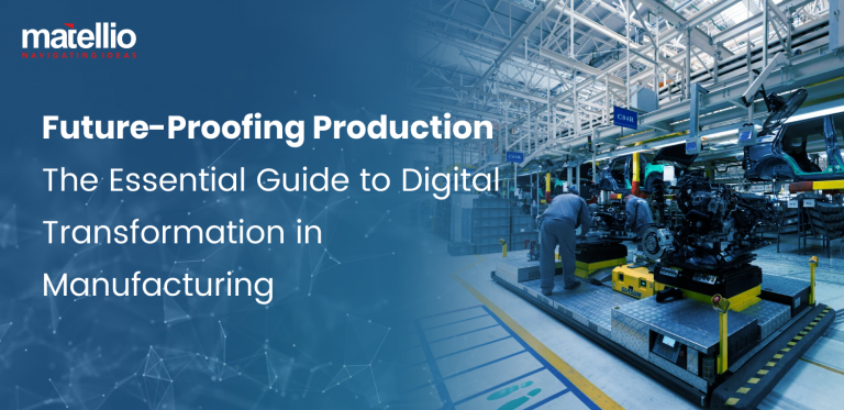 Digital Transformation in Manufacturing | Matellio Inc
