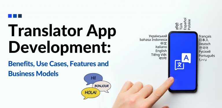 Translator App Development: Benefits, Use Cases, Features and Business ...