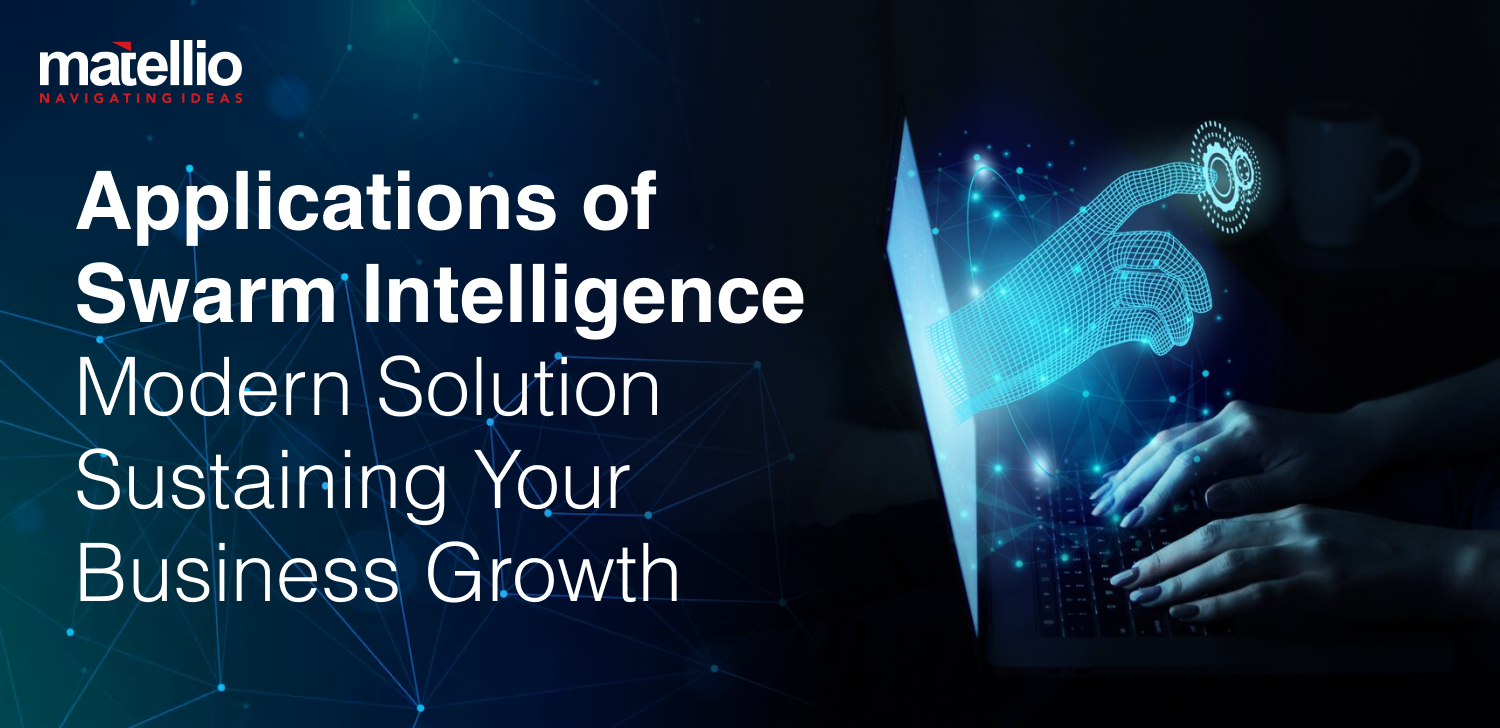 Applications of Swarm Intelligence: Modern Solution Sustaining Your ...